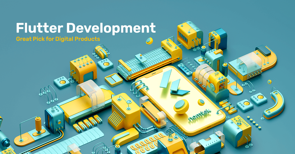 Flutter App Development — Why Pick Flutter for Digital Products